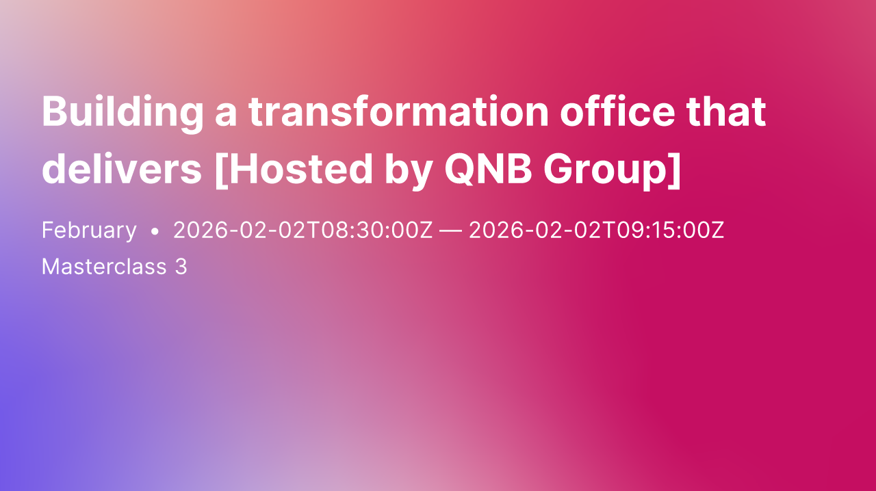 Building a transformation office that delivers [Hosted by QNB Group ...