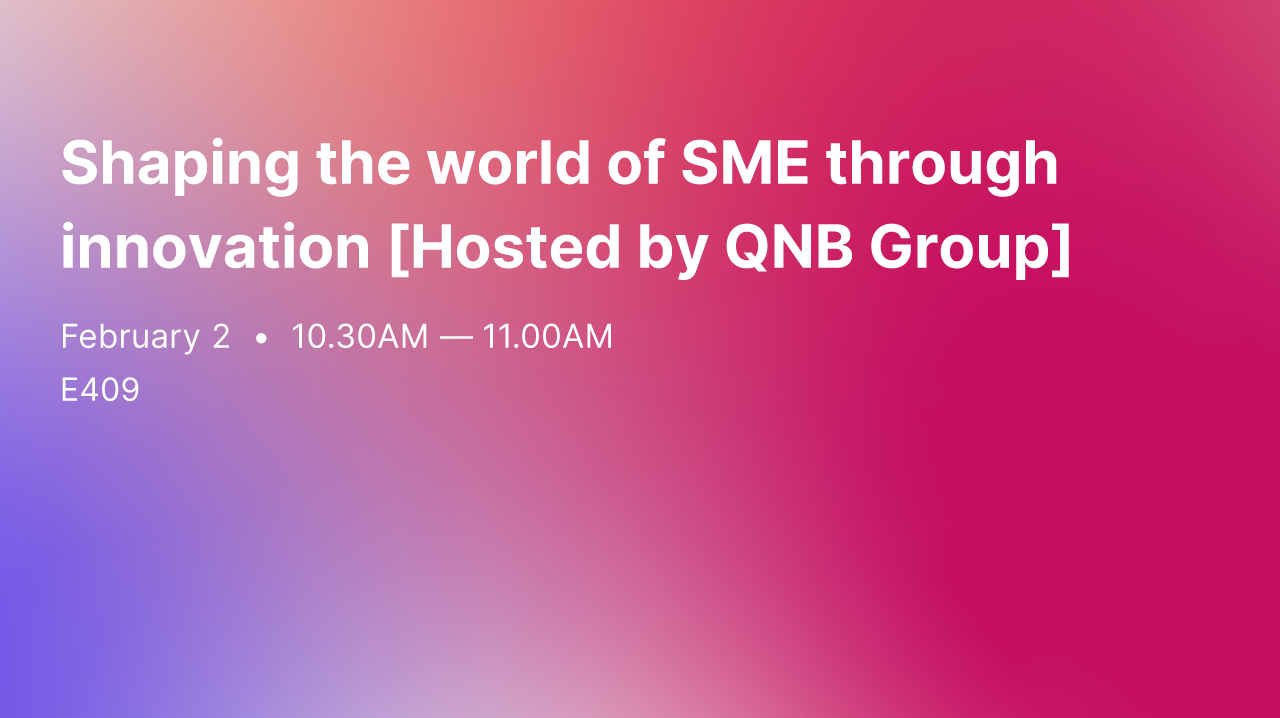 Shaping the world of SME through innovation [Hosted by QNB Group] | Web ...